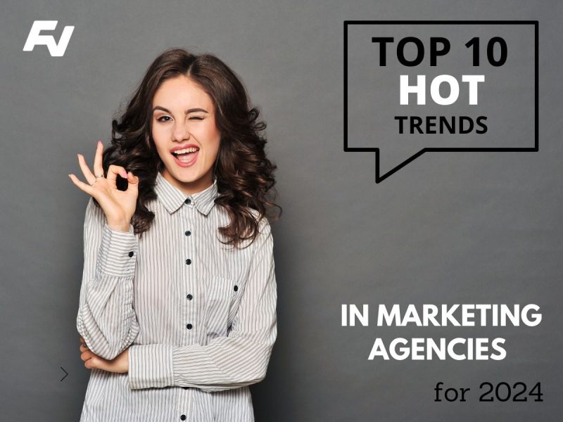 Top 10 Hot Trends in Marketing Agencies for 2024: What You Need to Know ...